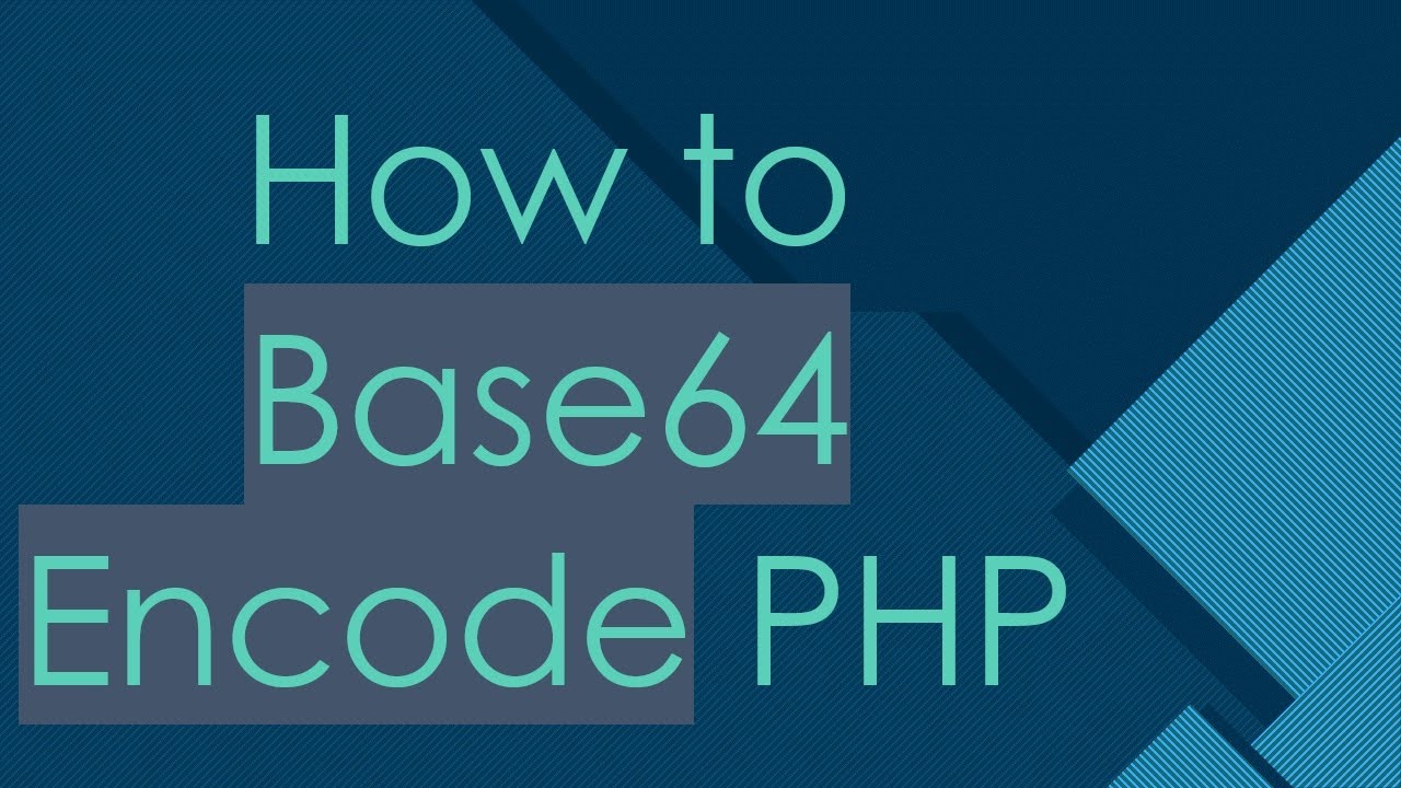 How to Base64 Encode PHP