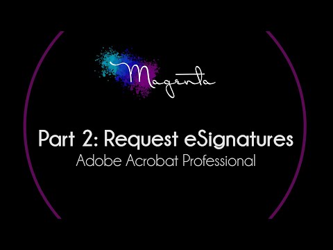 Part 2: Using Request E-signatures in Adobe Acrobat Pro