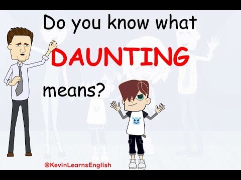 Do you know what DAUNTING means? - Learn English words and phrases daily with Kevin.