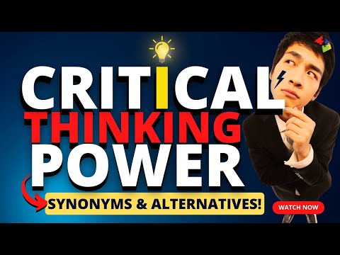 Unlocking the Power of Critical Thinking Synonyms and Alternatives