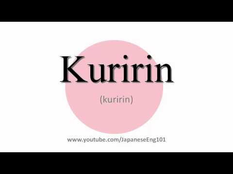 How to Pronounce Kuririn