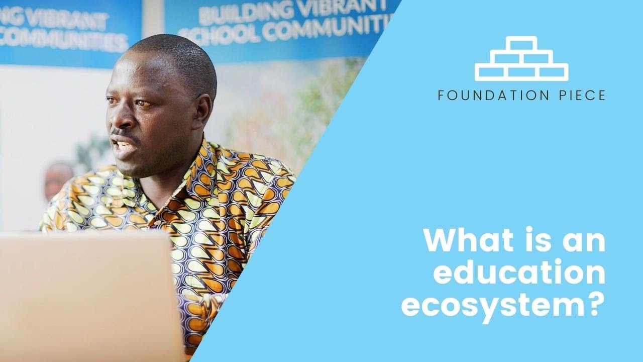 Foundation Piece: What is an Education Ecosystem?