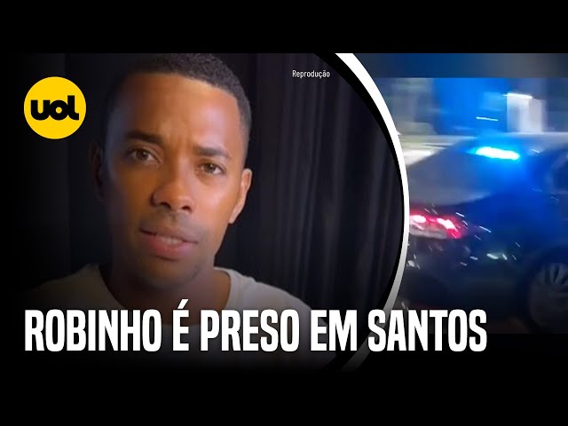 Robinho é preso em Santos e vai cumprir pena de 9 anos por estupro