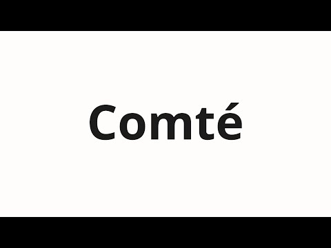 How to pronounce Comté