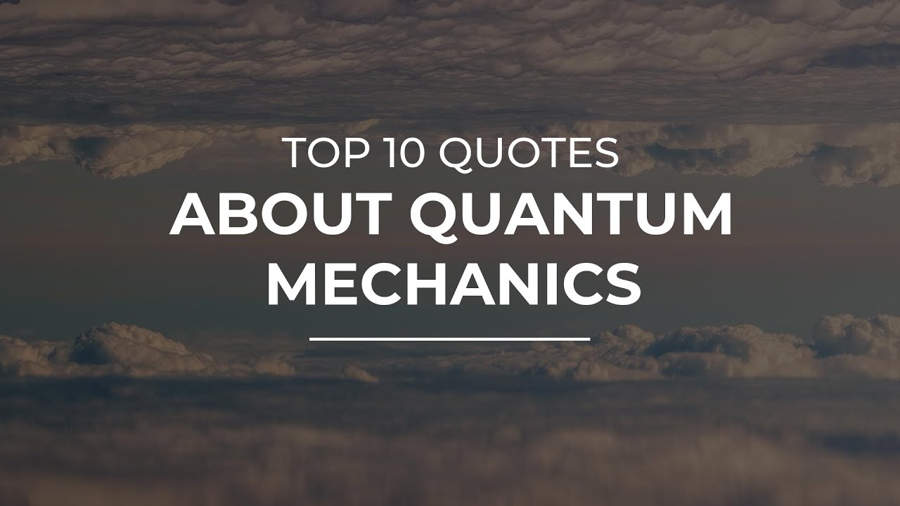 TOP 10 Quotes about Quantum Mechanics | Quotes for Pictures | Most Famous Quotes