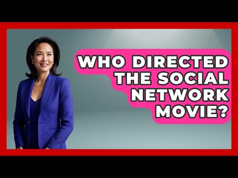 Who Directed The Social Network Movie? - Famous Movies Club