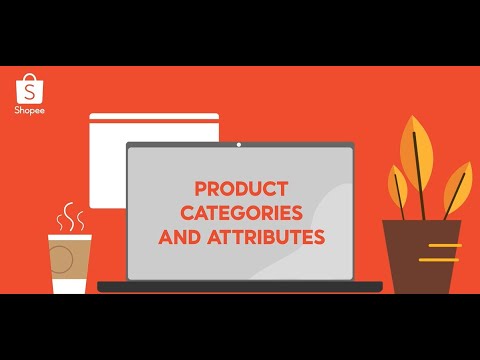 Shopee Seller Education: Product Categories and Attributes