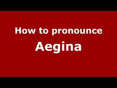 How to Pronounce Aegina - PronounceNames.com