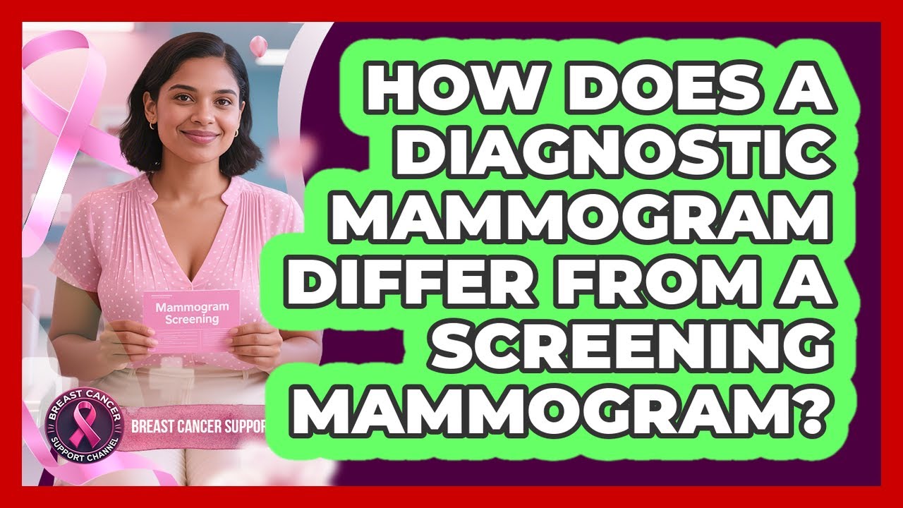 How Does A Diagnostic Mammogram Differ From A Screening Mammogram? - Breast Cancer Support Channel