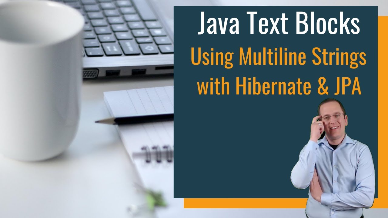 Java Text Blocks: Using Multiline Strings with Hibernate & JPA