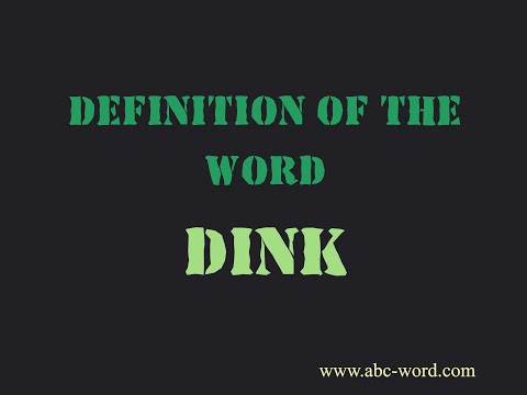 Definition of the word "Dink"