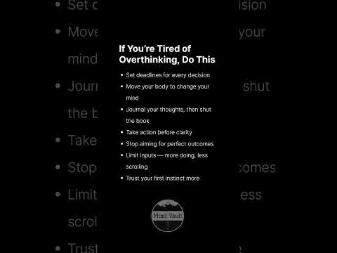 If You’re Tired of Overthinking, Do This