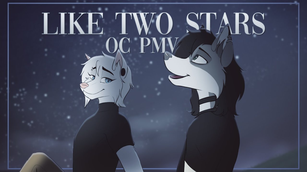Like Two Stars | OC PMV