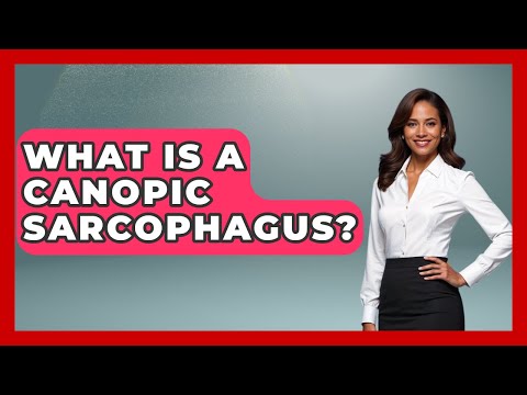 What Is A Canopic Sarcophagus? - Archaeology Quest