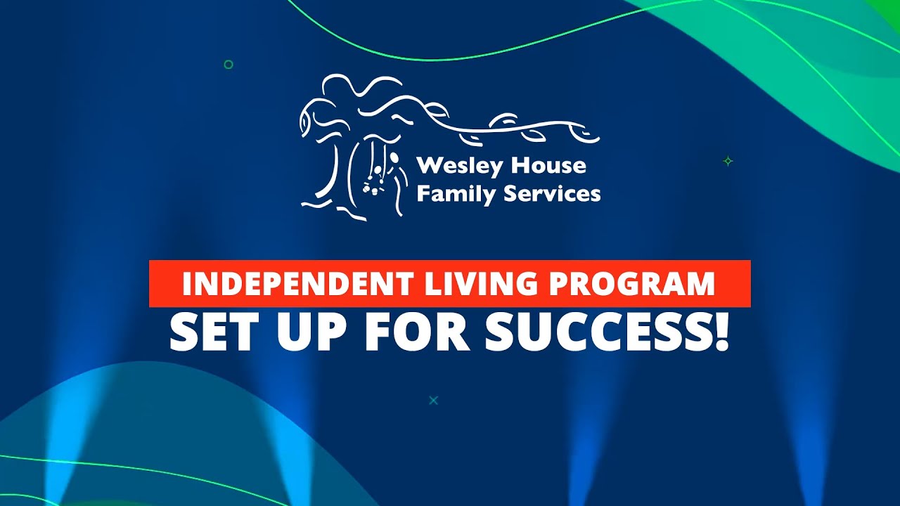Wesley House Family Services - Independent Living Skills