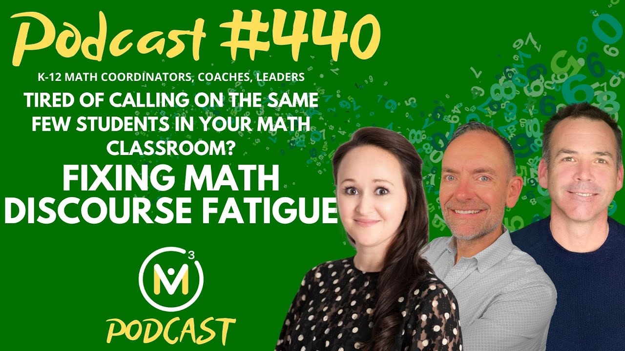 Ep440: Tired of Calling on the Same Few Students in Math Classroom? Fixing Math Discourse Fatigue