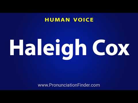 How To Pronounce Haleigh Cox