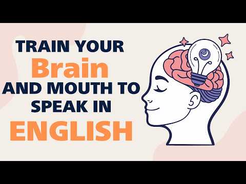 Easy English | How to Train Your Brain & Speak Fluently!