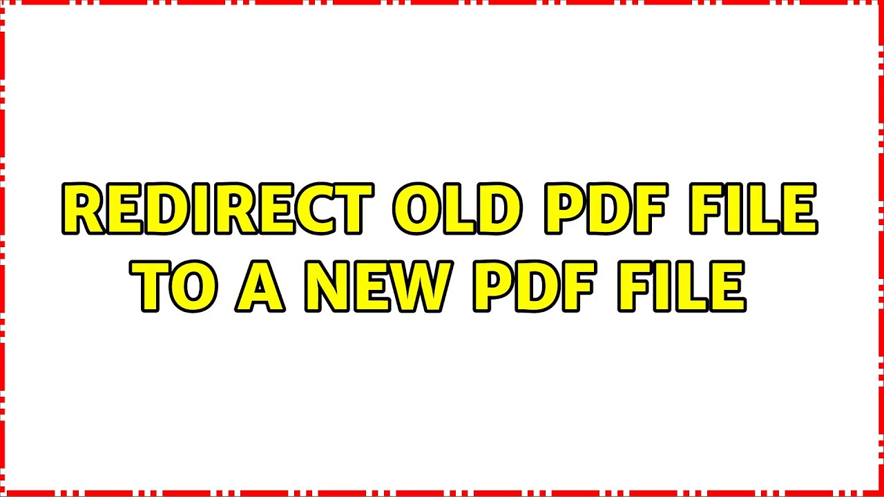 Redirect Old PDF file to a new PDF file