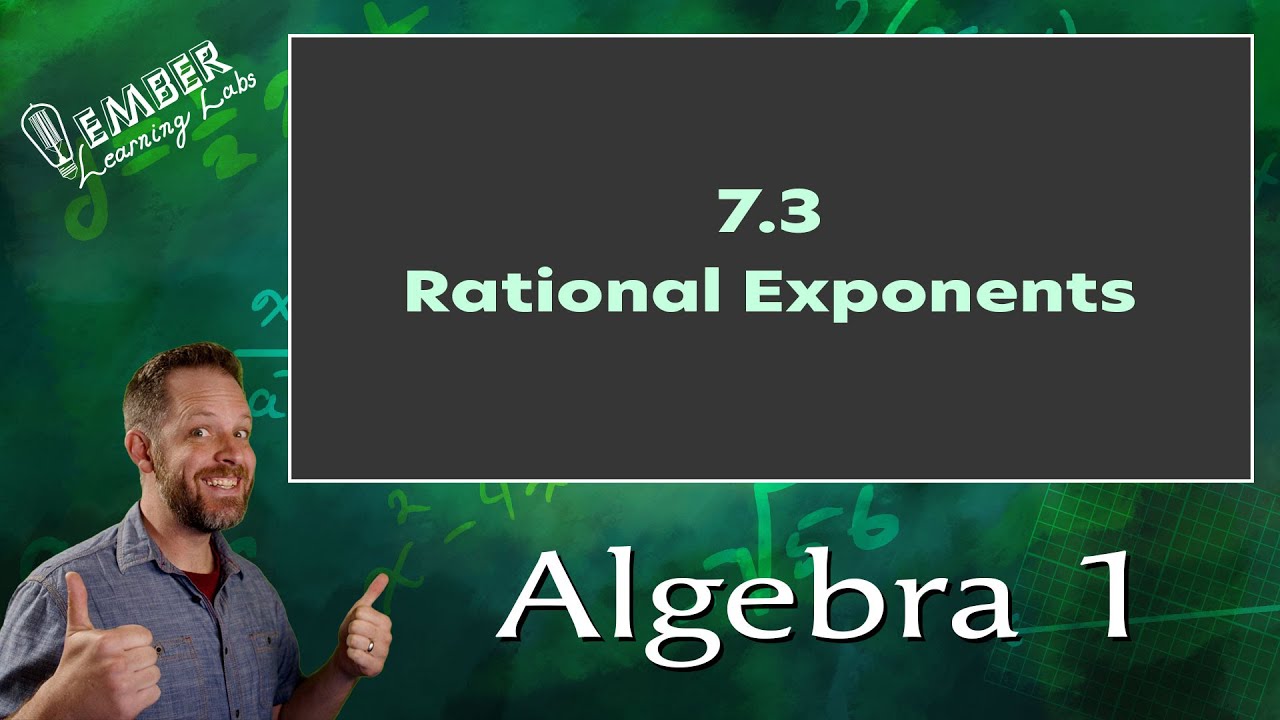 7-3 Rational Exponents | Algebra 1 | Ember Learning Labs