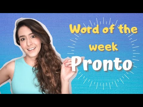 Spanish Word of the Week 26: PRONTO -- 1 minute series