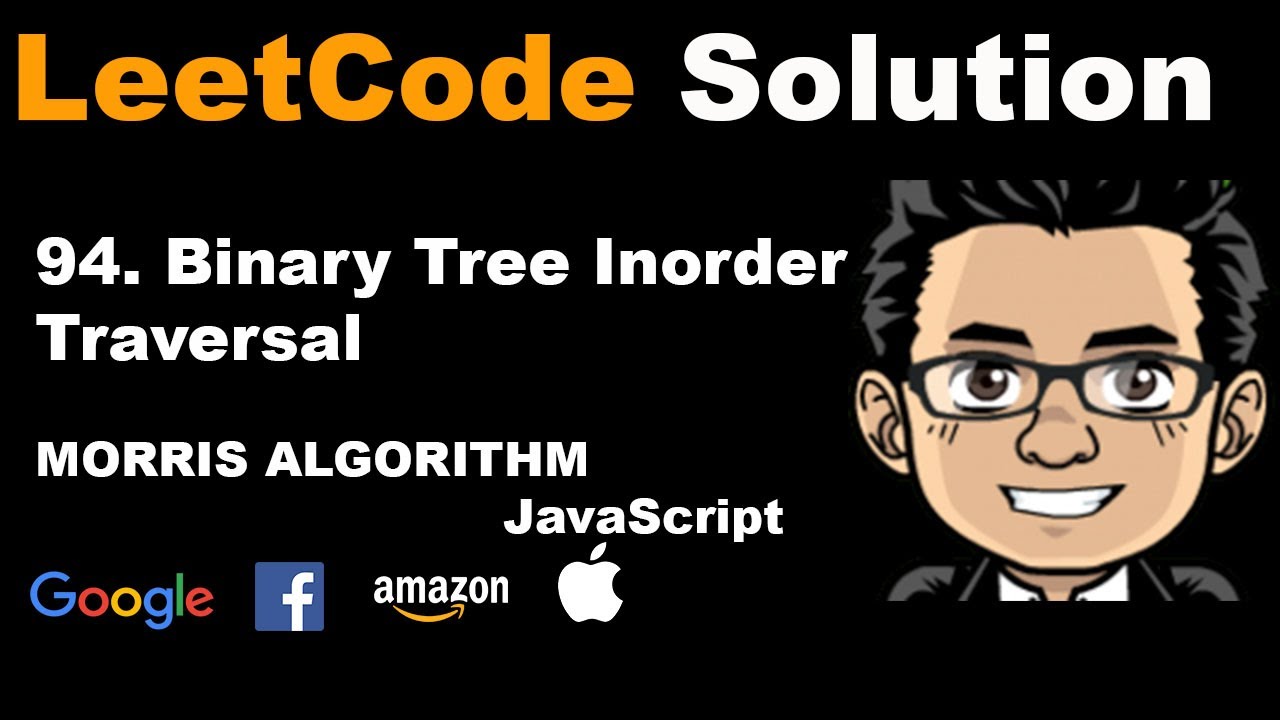 LeetCode Solution - 94 Binary Tree Inorder Traversal | Morris Traversal Algorithm Javascript