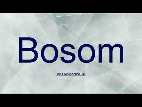Bosom Pronunciation: How to Pronounce Bosom โ How to Say Bosom?