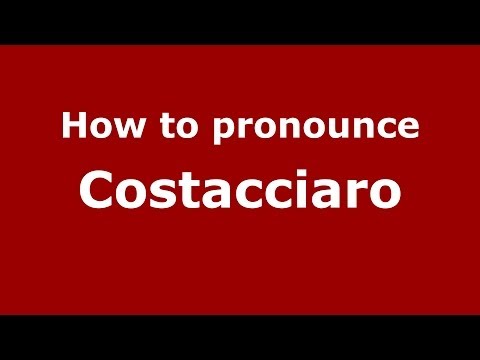 How to pronounce Costacciaro (Italian/Italy) - PronounceNames.com