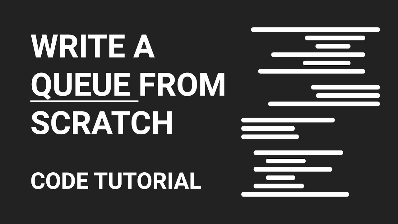 Write a Queue from Scratch | Code Tutorial | Part 1