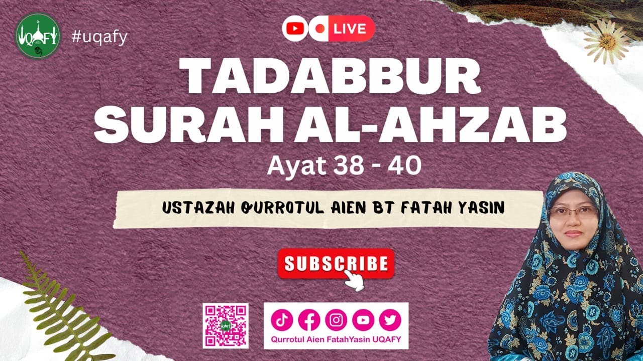 Tadabbur Surah al Ahzab Ayat 38 40 Ustazah Qurrotul Aien Fatah Yasin Tadabbur Surah al Ahzab Ayat 38 40 Ustazah Qurrotul Aien Fatah Yasin