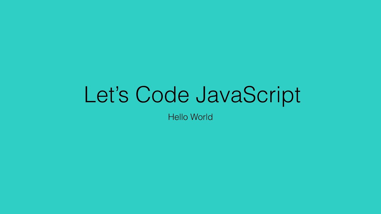 Let’s Code JavaScript #2  - Hello World