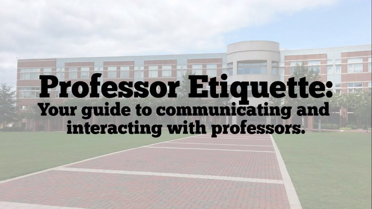 Professor Etiquette: Your guide to communicating and interacting with professors