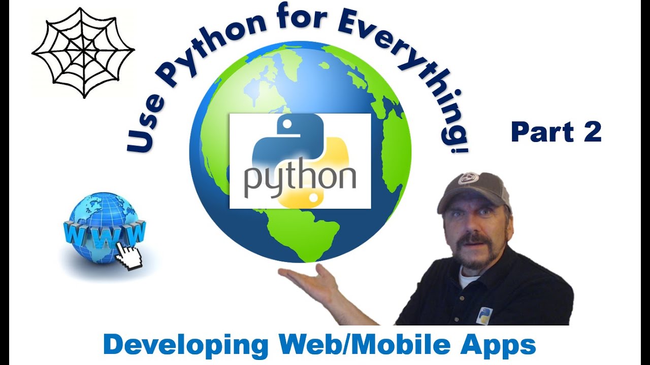 Python for Everything: Part 2 - Developing Web and Mobile Apps