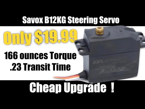 Savox B12KG Cheap Servo Upgrade - More Power @ 166 Oz of Steering Torque. Only $19.99