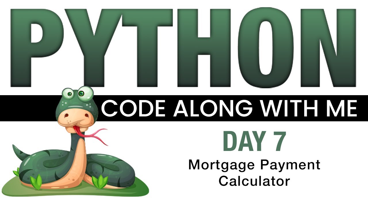 Python Code With Me - Day 7 -Mortgage Payment Calculator