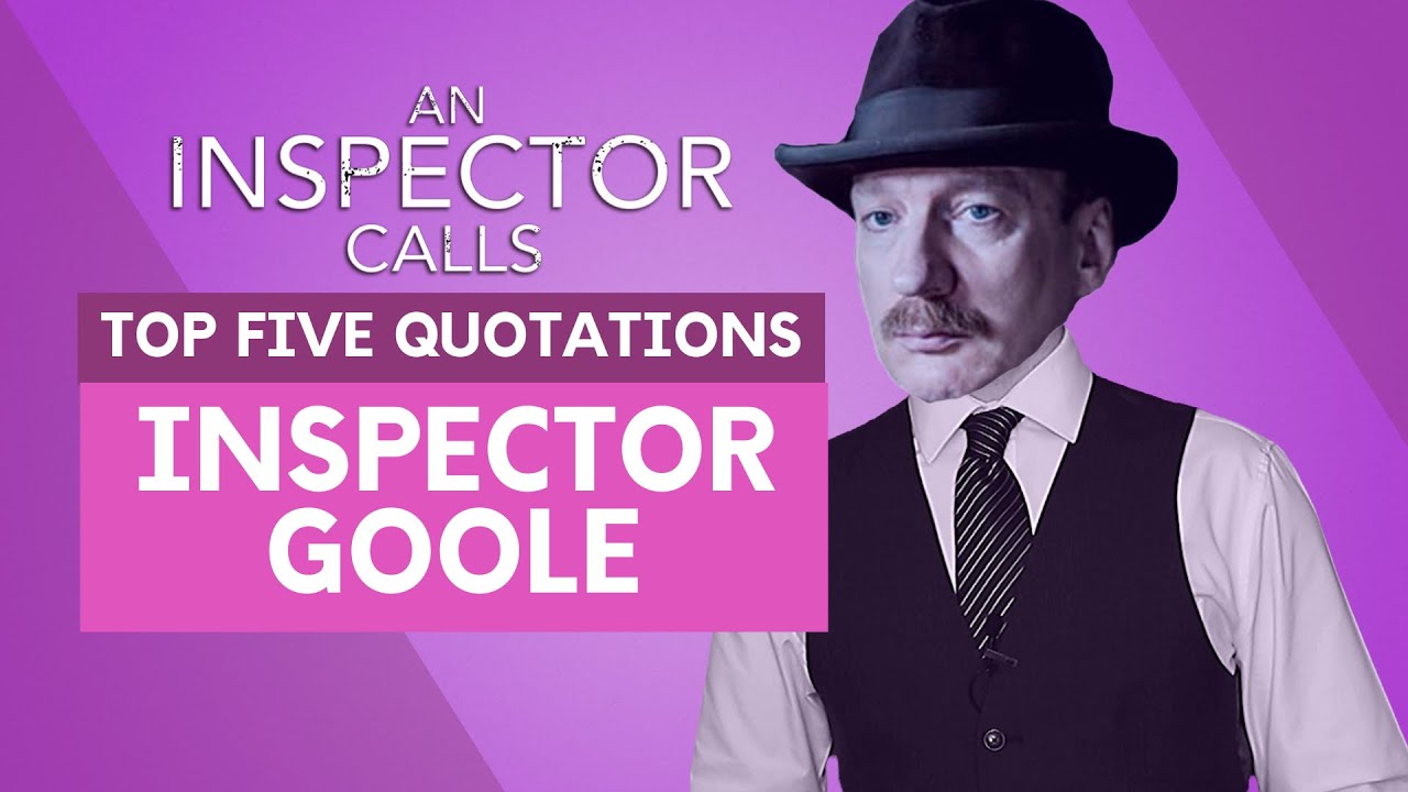 Inspector Goole - Top Five Quotations | 'An Inspector Calls'