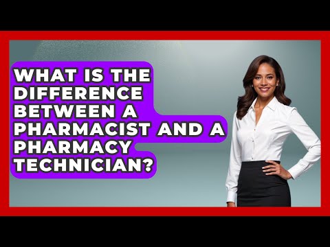 What Is The Difference Between A Pharmacist And A Pharmacy Technician? - The College Explorer