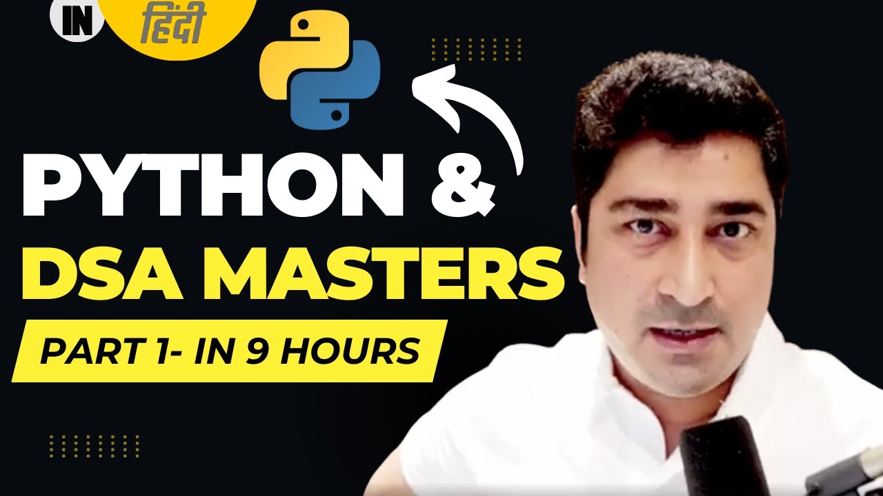 Python + Data Structures & Algorithms | Part 1 | 9 Hours One Shot Learning