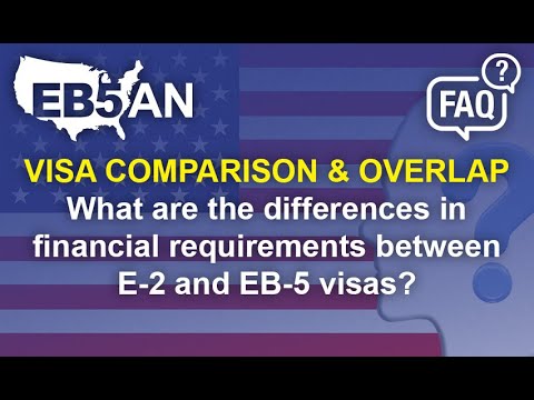 What are the differences in financial requirements between E-2 and EB-5 visas?