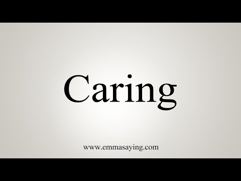 How To Say Caring