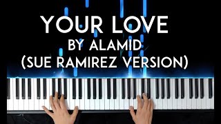 Alamid - Your Love (piano sheet music) (Sue Ramirez version, revival ...