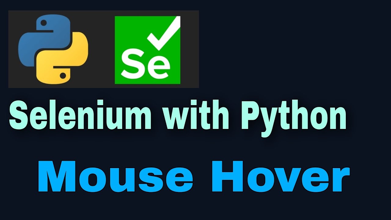 Selenium with Python Tutorial - 37 : Mouse hover (ActionChains)