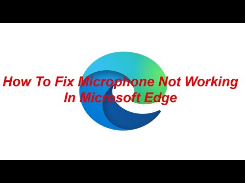 How To Fix Microphone Not Working In Microsoft Edge