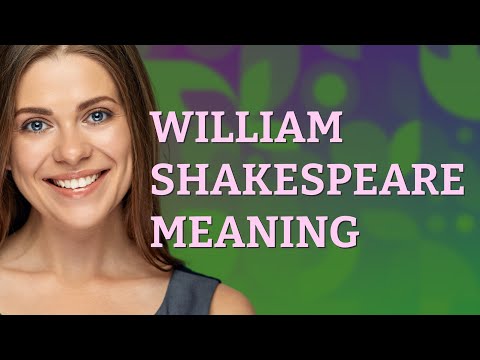 William shakespeare | meaning of William shakespeare