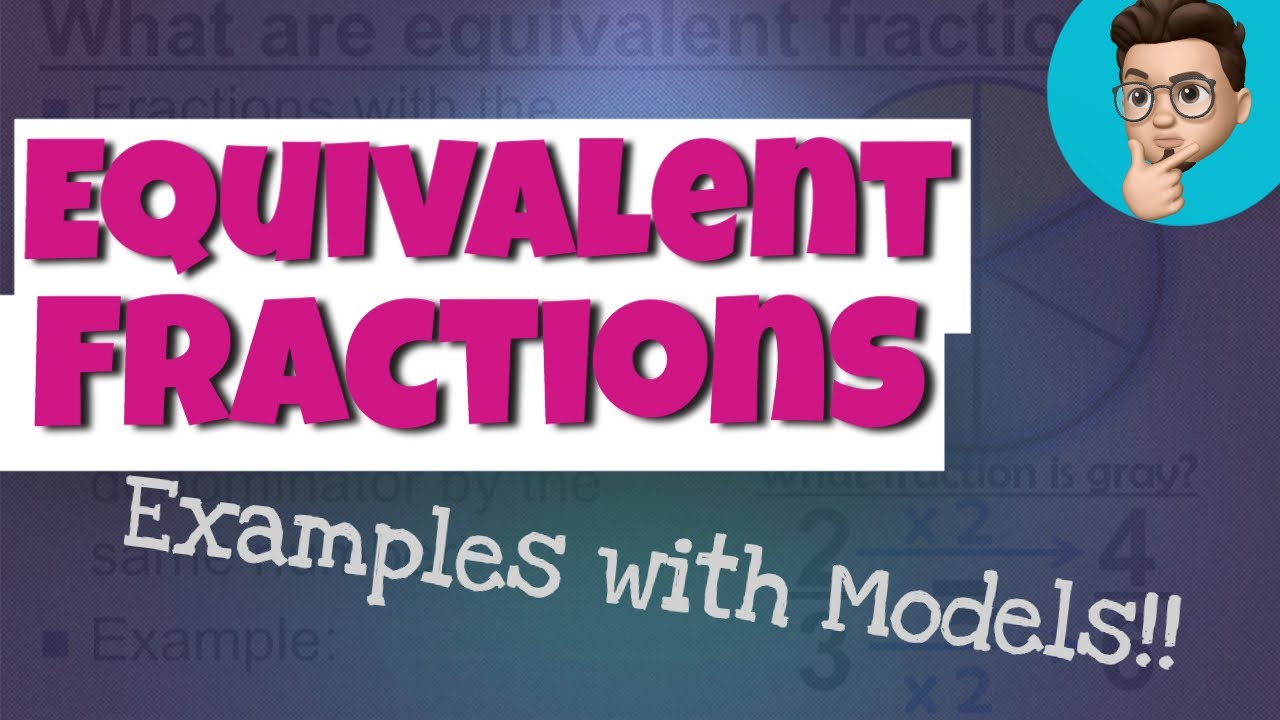 Equivalent Fractions - FULL LESSON, PRACTICE PROBLEMS, AND SOLUTIONS!!!