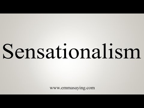How To Say Sensationalism