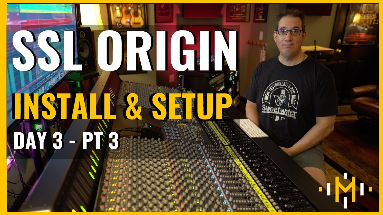 Solid State Logic | SSL ORIGIN Install & Setup Day 3 PT 3