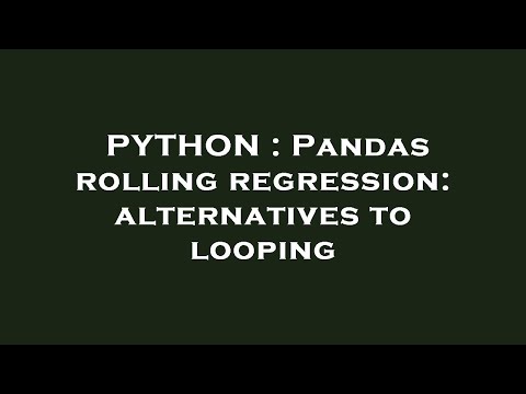 PYTHON : Pandas rolling regression: alternatives to looping