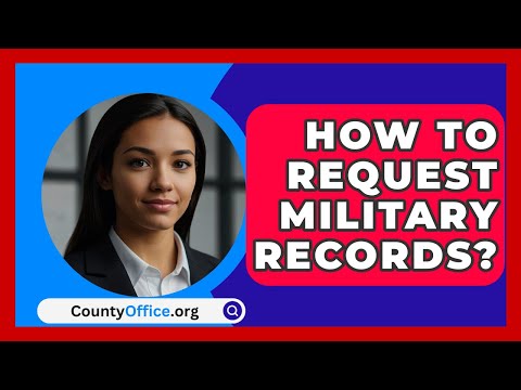 How To Request Military Records? - CountyOffice.org
