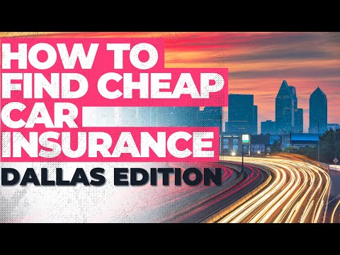 Finding Car Insurance in Dallas, Texas: How to Get the Best Coverage at the Best Rate!